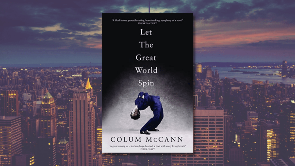 Book Review – Let The Great World Spin by Colum McCann – The Resting Willow